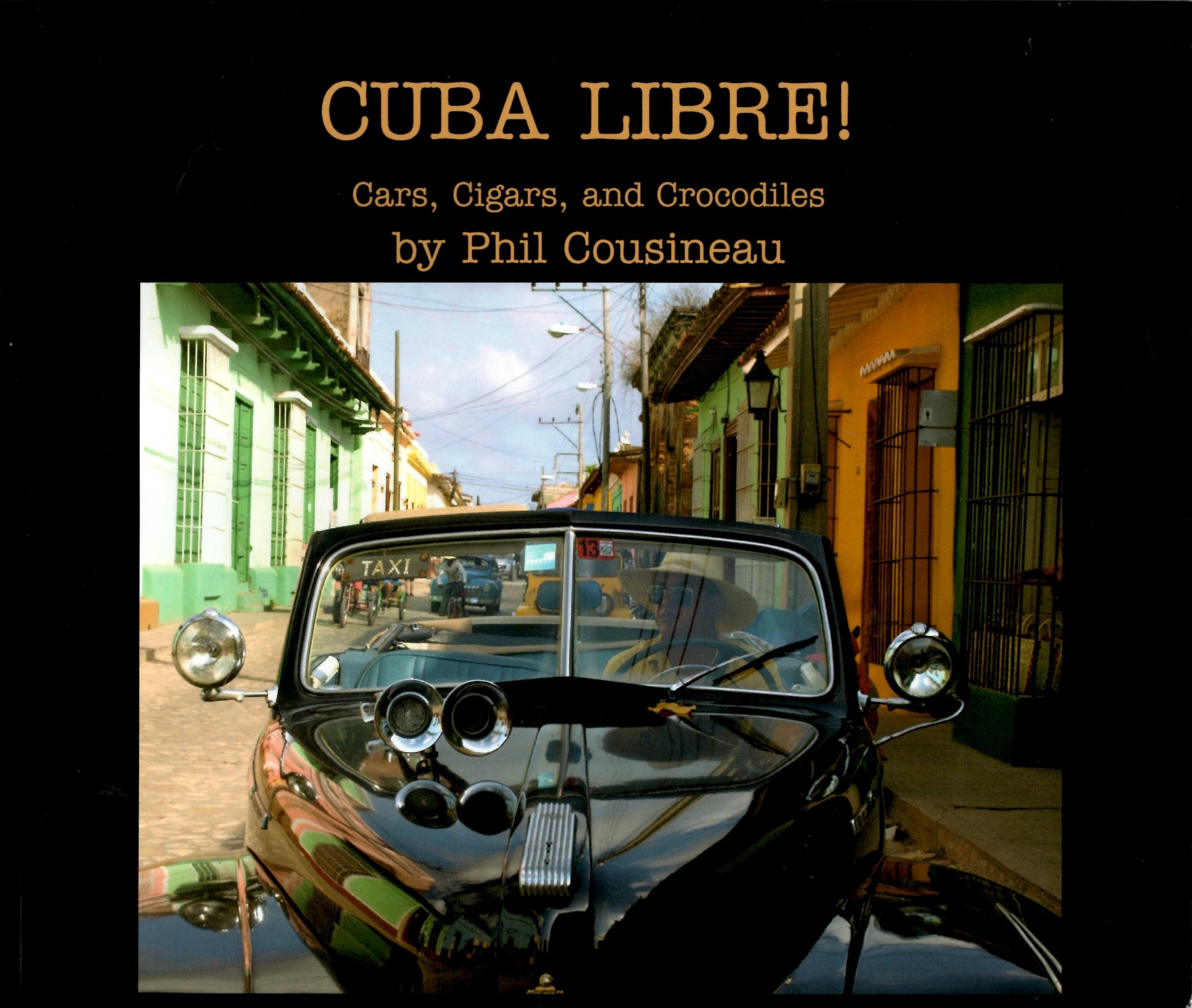 Cuba Libre! Cars, Cigars, and Crocodiles – Sisyphus Press